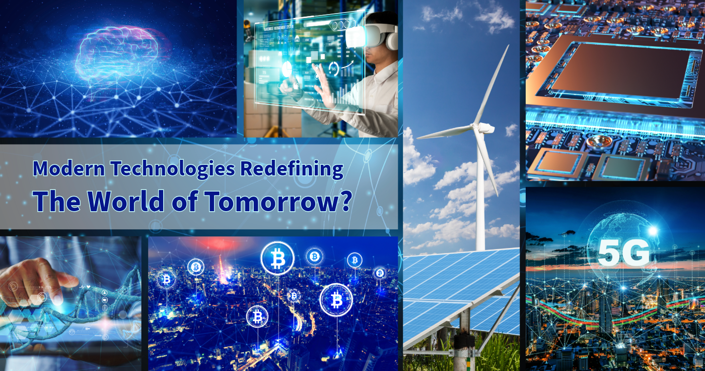How Modern Technologies Are Redefining the World of Tomorrow? - Blog ...